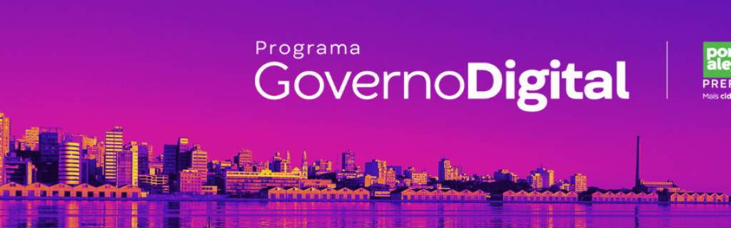 Programa de Governo Digital | Prefeitura de Porto Alegre