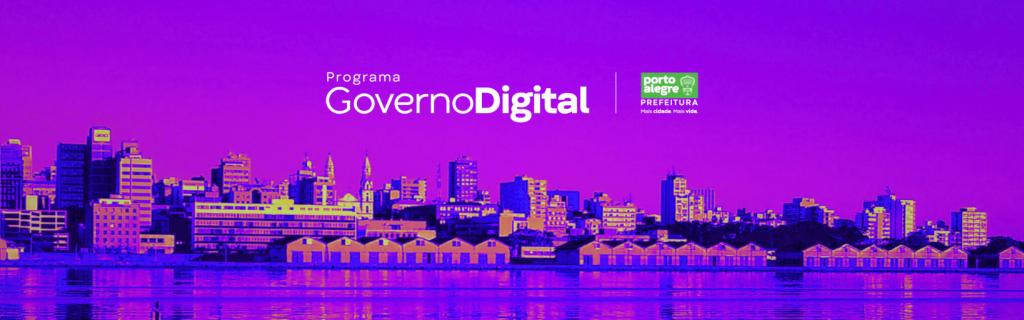 Programa de Governo Digital | Prefeitura de Porto Alegre