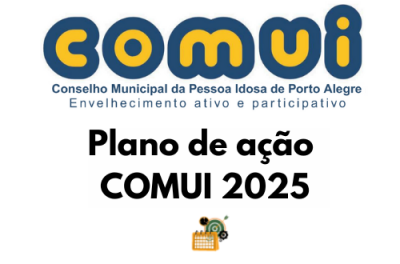 COMUI - Conselho Municipal da Pessoa Idosa | Prefeitura de Porto Alegre